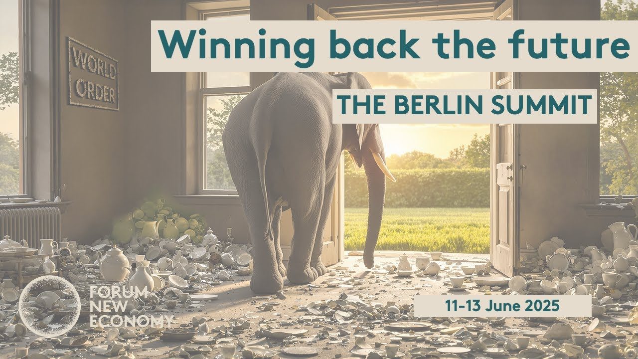 Winning back the future – The Berlin Summit 2025 is live now - Forum ...